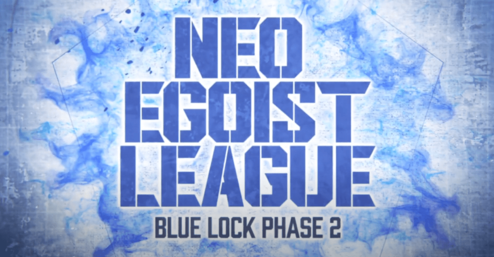 Blue Lock Season 3: Phase 2 Neo Egoist League Begins - Waifu Pulse